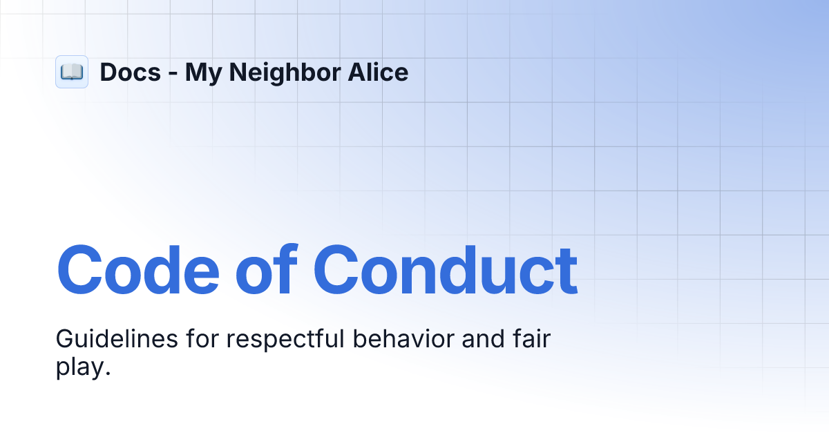 Code of Conduct | Docs - My Neighbor Alice